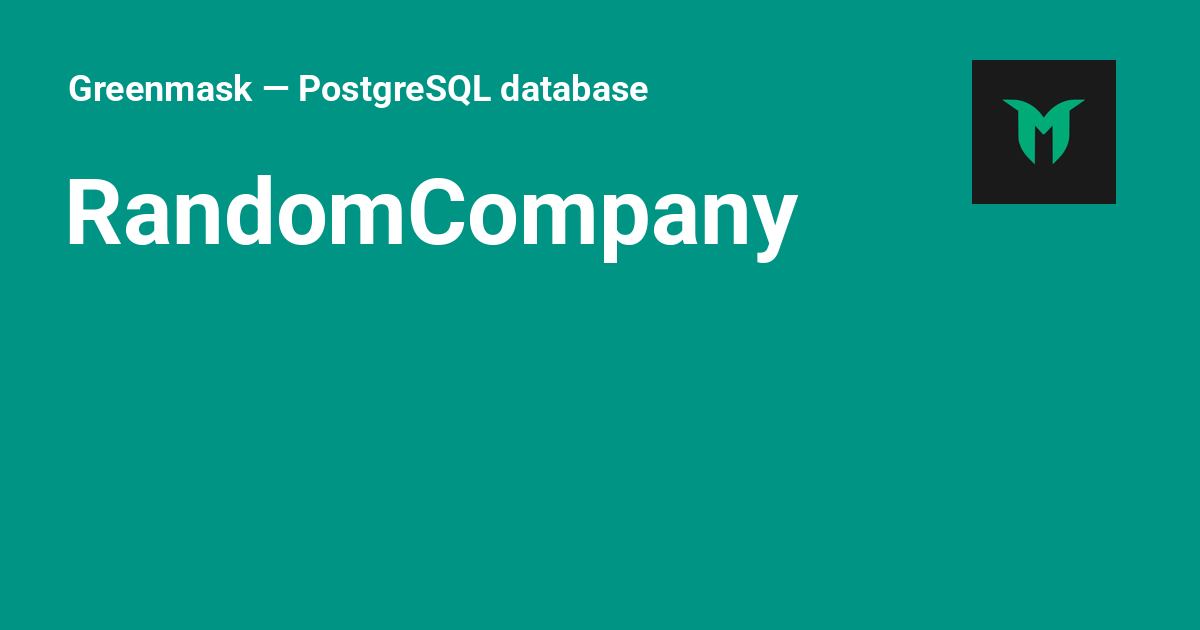 RandomCompany - Greenmask — PostgreSQL database anonymization and ...