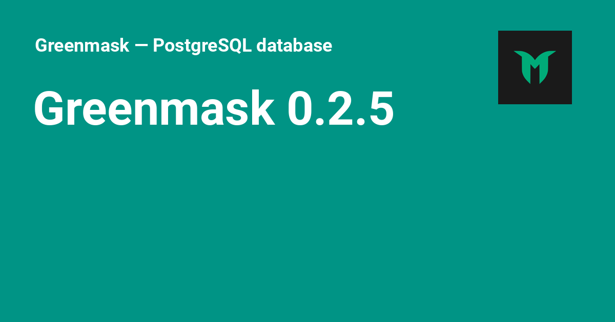 Greenmask 025 Greenmask — Postgresql Database Anonymization And
