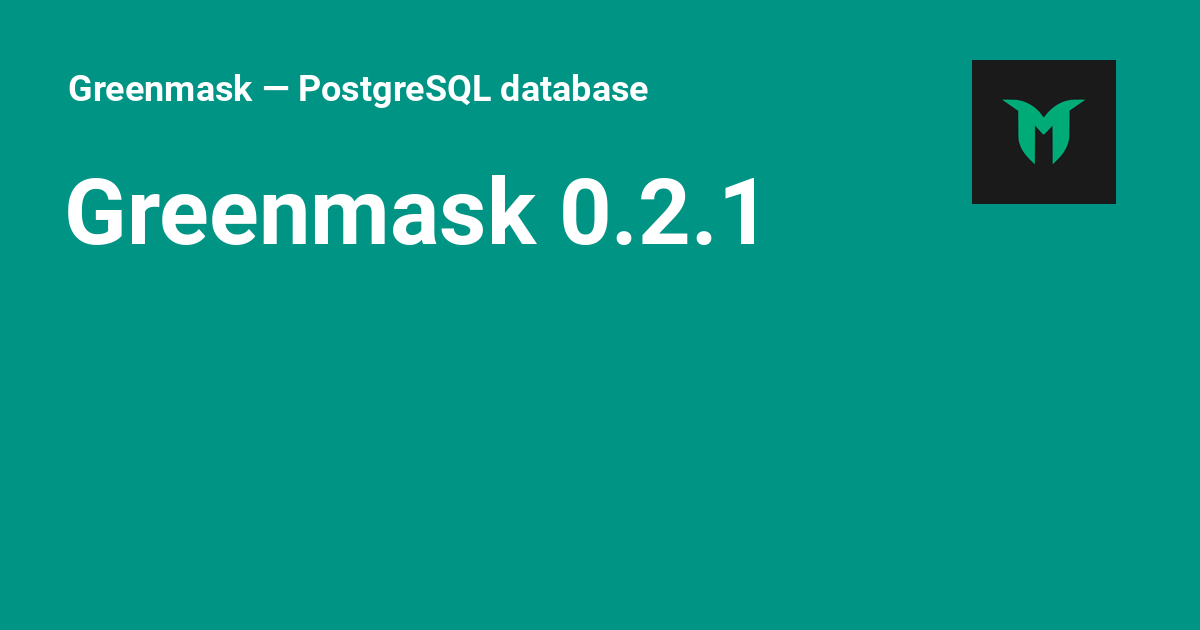 Greenmask 0.2.1 - Greenmask — PostgreSQL database anonymization and ... Greenmask 0.2.1 - Greenmask — PostgreSQL database anonymization and ...
