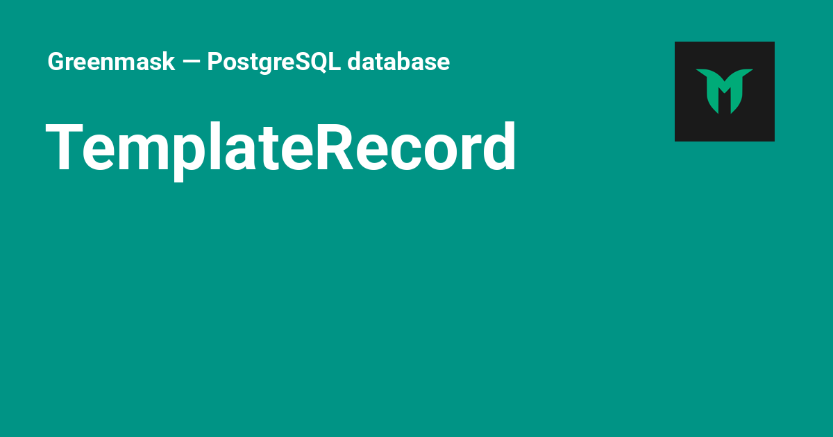 Templaterecord Greenmask — Postgresql Database Anonymization And